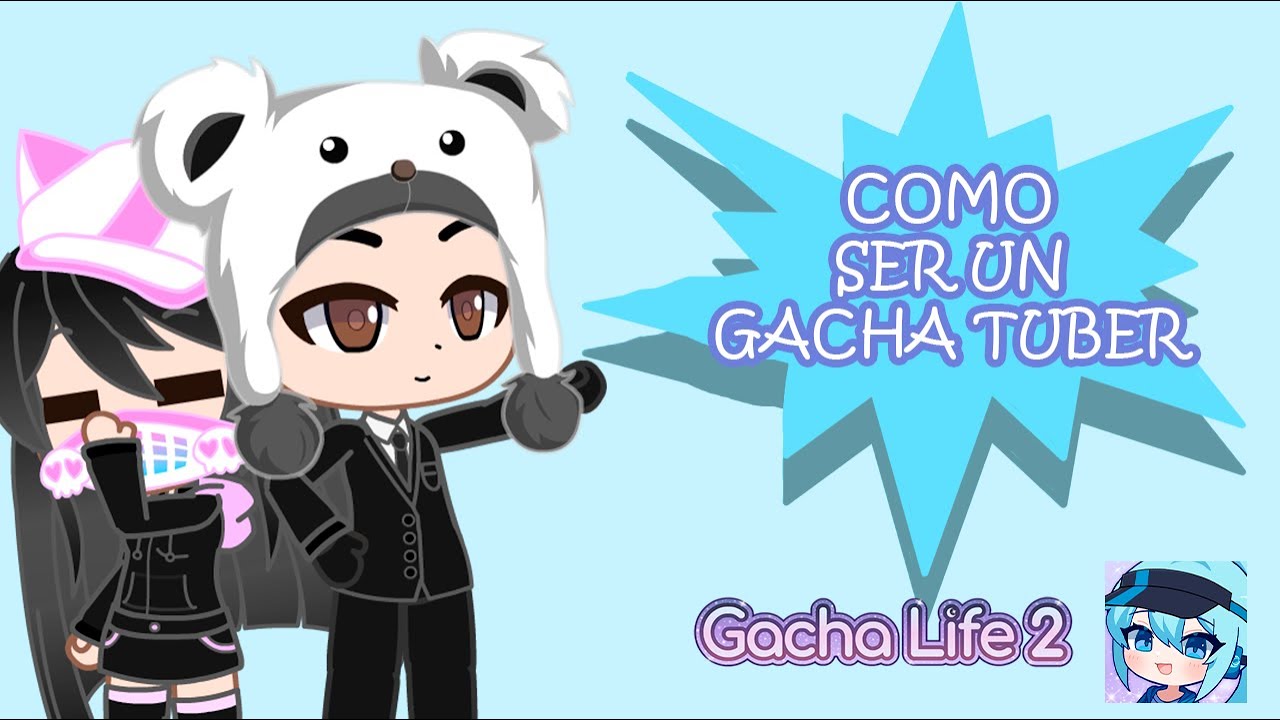 COMO SER UN GACHA TUBER | #GACHA LIFE - YouTube