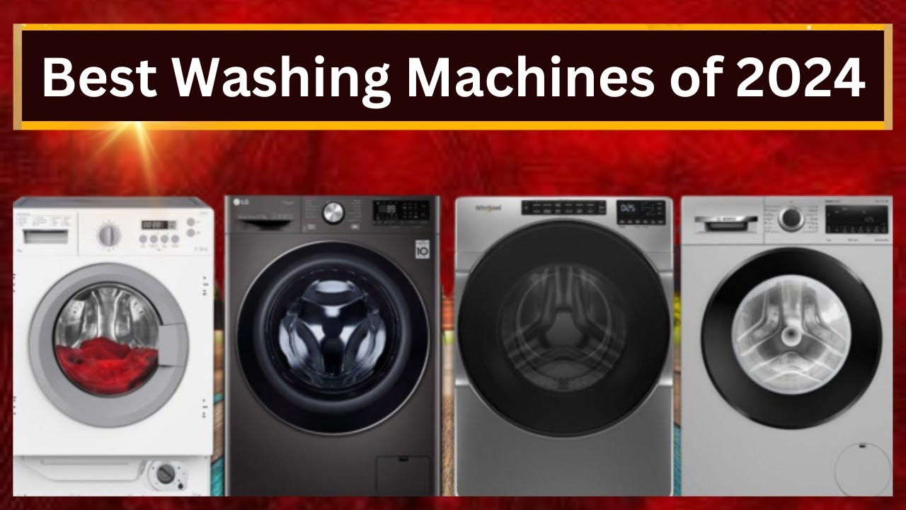 Say Goodbye to Laundry Day Stress: Best Washing Machines 2024 - YouTube