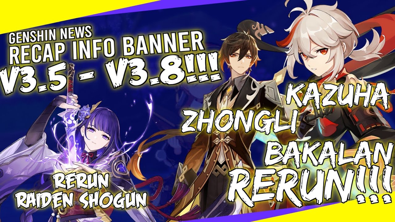 Info Terbaru Banner v3.5 - v3.8!!!Jadwal Rerun Kazuha & Raiden Shogun ...