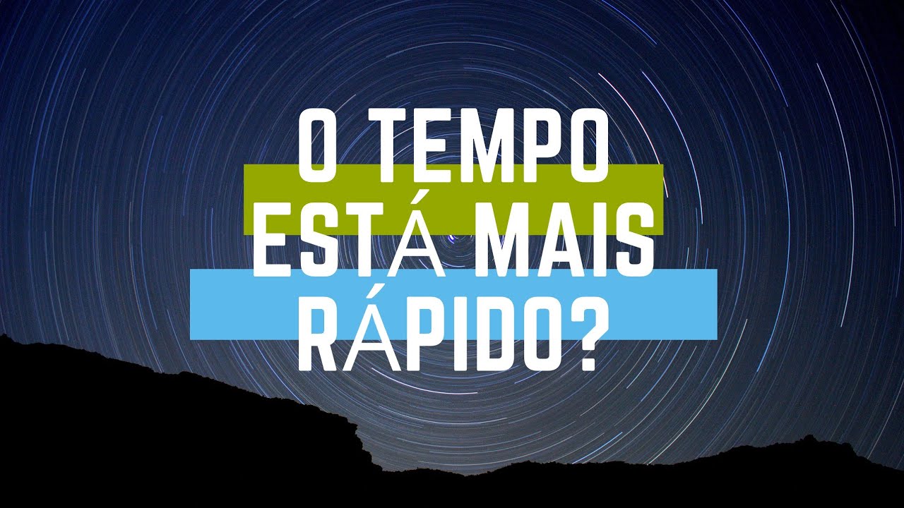 O Tempo Está Passando mais Rápido?! - YouTube