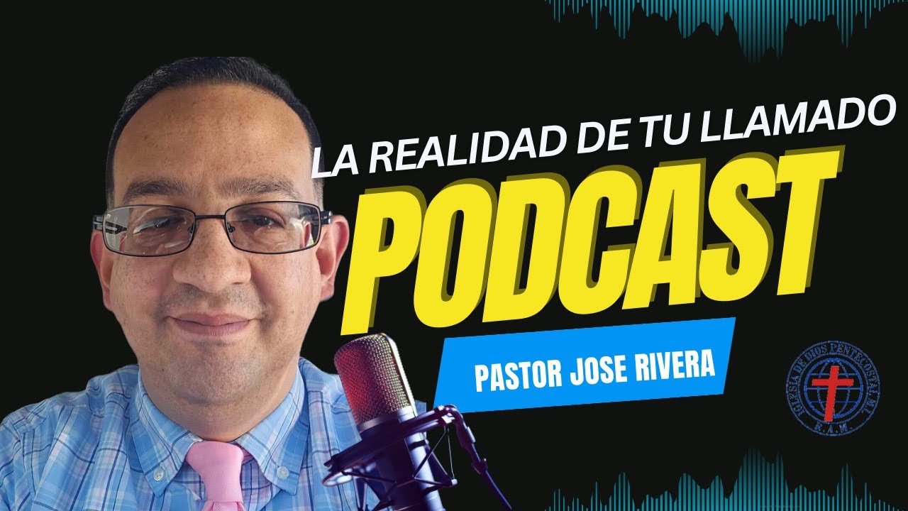 La Realidad de tu Llamado Podcast Pastor José Rivera - YouTube