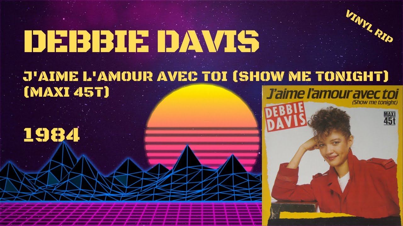 Debbie Davis - J'aime L'amour Avec Toi (Show Me Tonight) (1984) (Maxi ...
