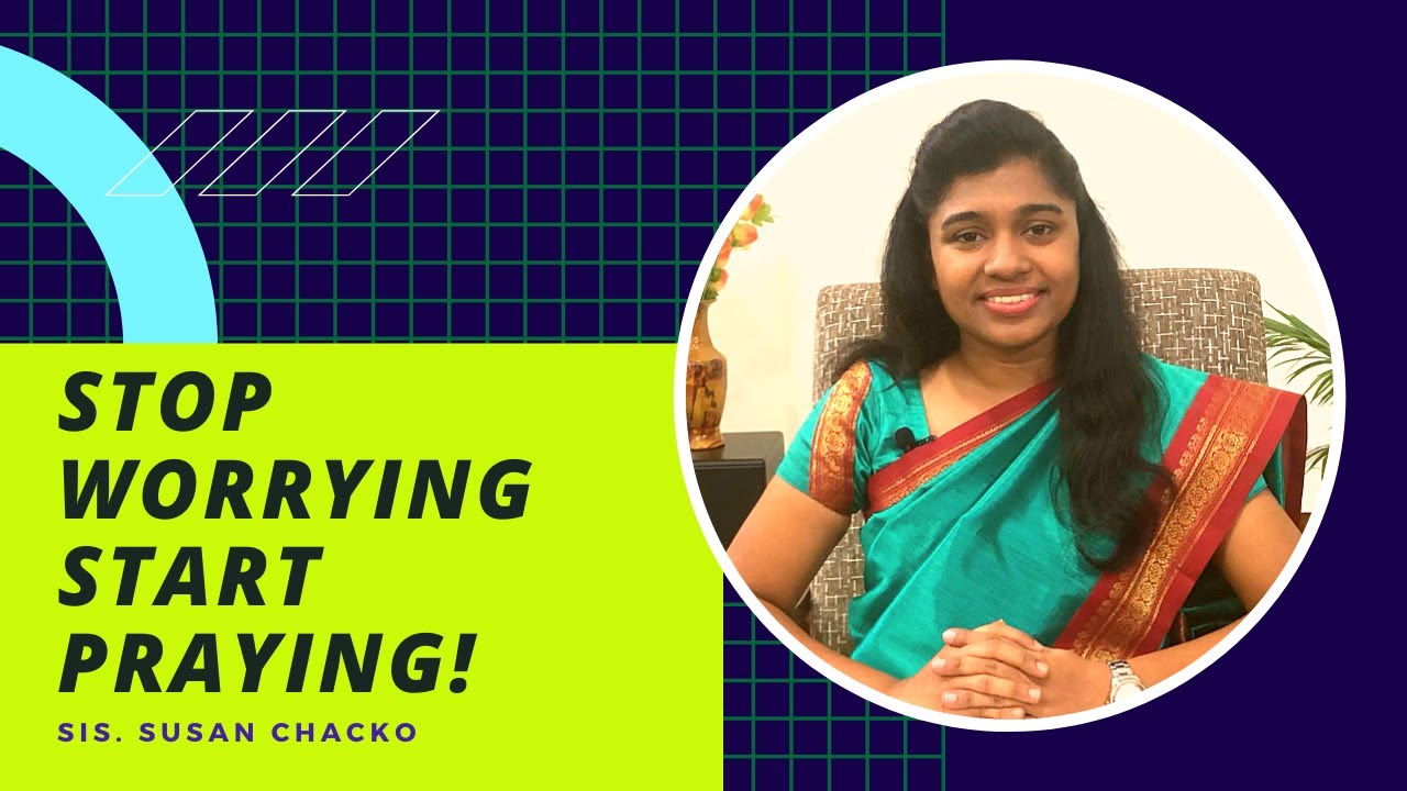 Stop Worrying Start Praying! || Sis. Susan Chacko || GoodNews TV - YouTube