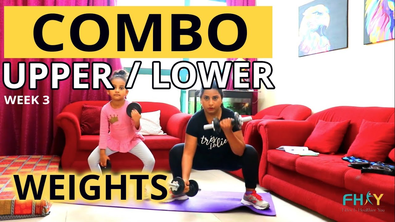 UPPER AND LOWER BODY COMBO WORKOUT || WITH WEIGHTS || STRENGTH || WEEK ...