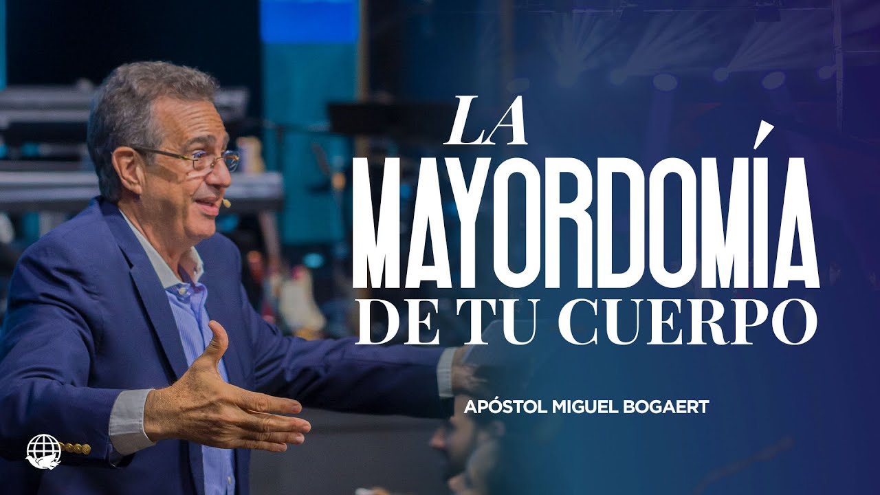 La mayordomía de tu cuerpo | Apóstol Miguel Bogaert — Monte de Dios ...