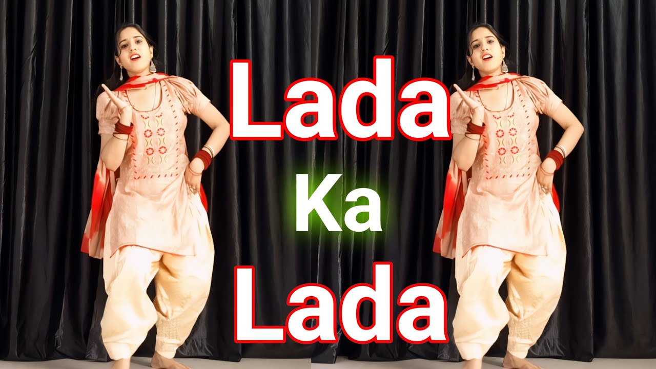 Lada ka Lada | mere jiger ke challe | Dance Video New Haryanvi Song ...