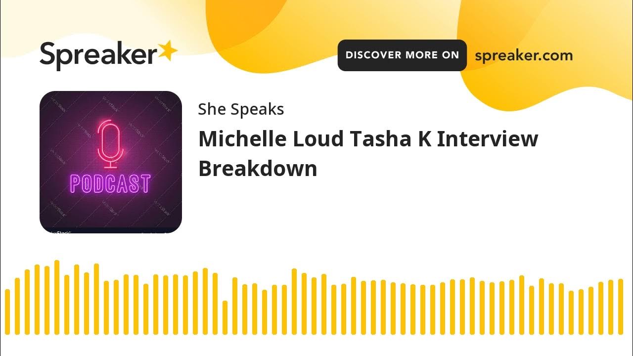 Michelle Loud Tasha K Interview Breakdown - YouTube