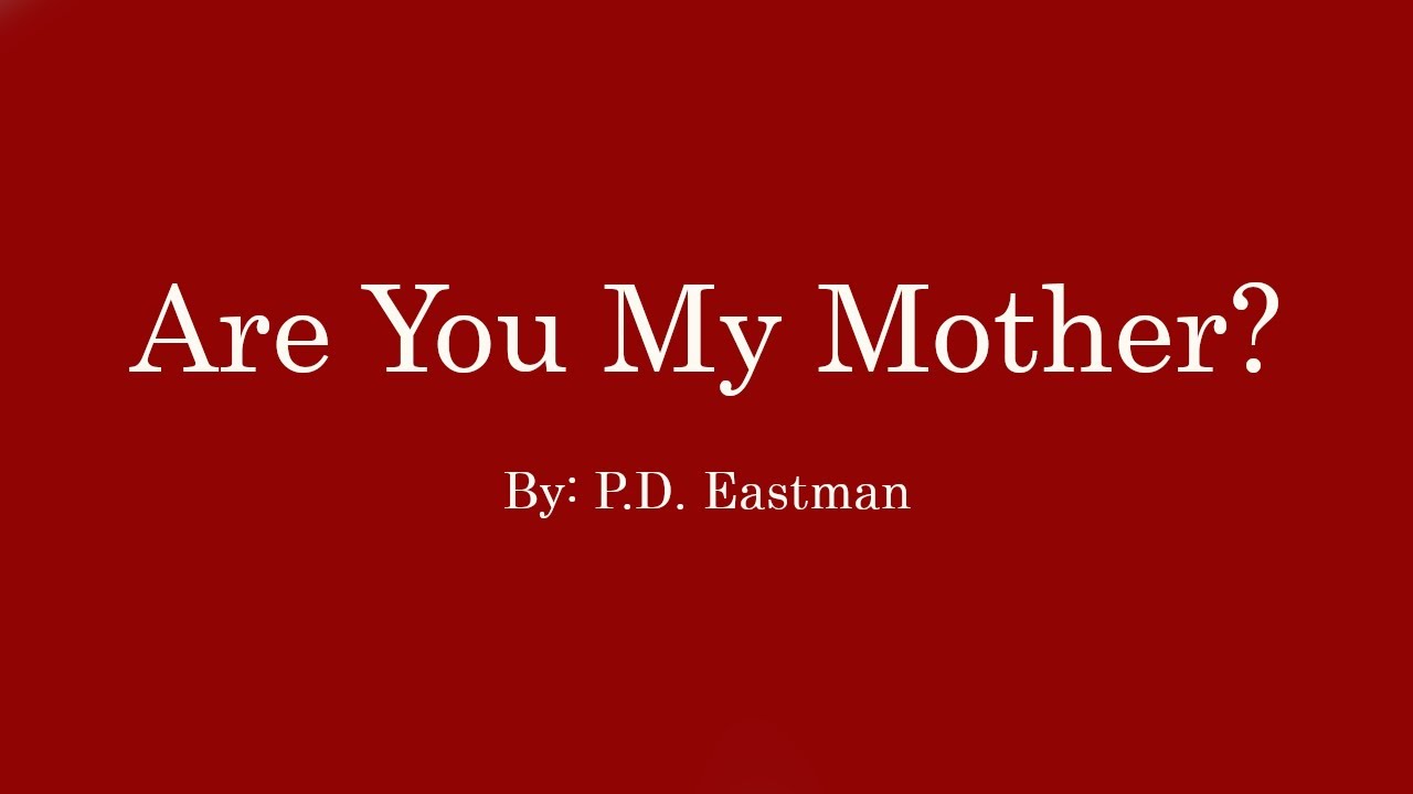 "Are You My Mother" Read Aloud - English - YouTube