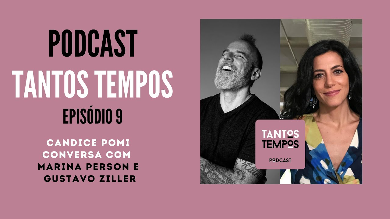 TantosTempos Podcast- Marina Person e Gustavo Ziller- ep 09 - YouTube