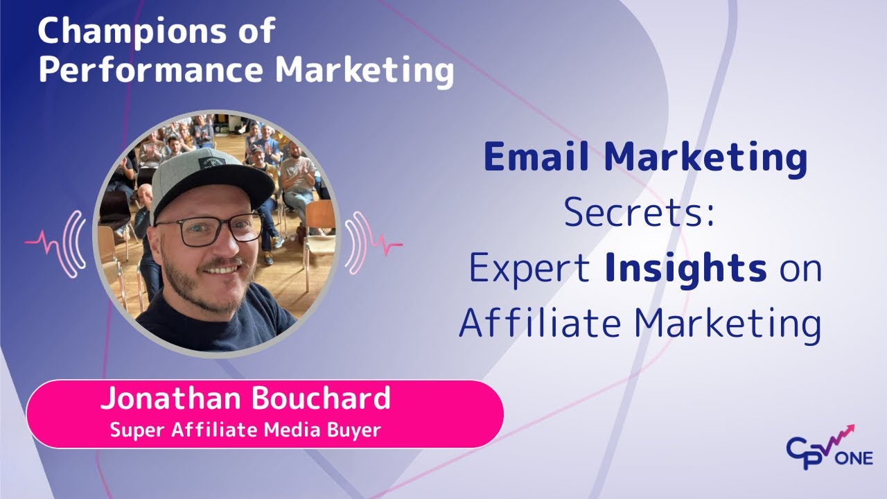 Jonathan Bouchard: Expert Insights on Affiliate Marketing: Email ...