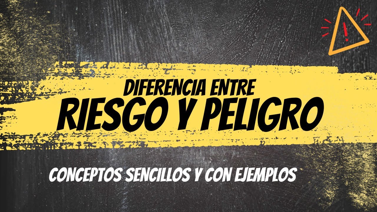 ¡No son lo mismo! La importante diferencia entre Riesgo y Peligro - YouTube