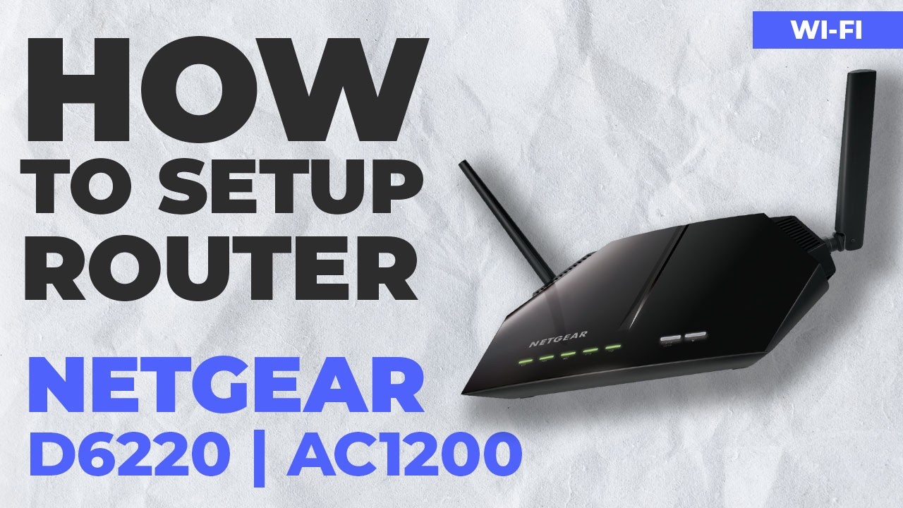 How to Set Up NETGEAR D6220 | How to Setup NETGEAR AC1200 WiFi Router ...
