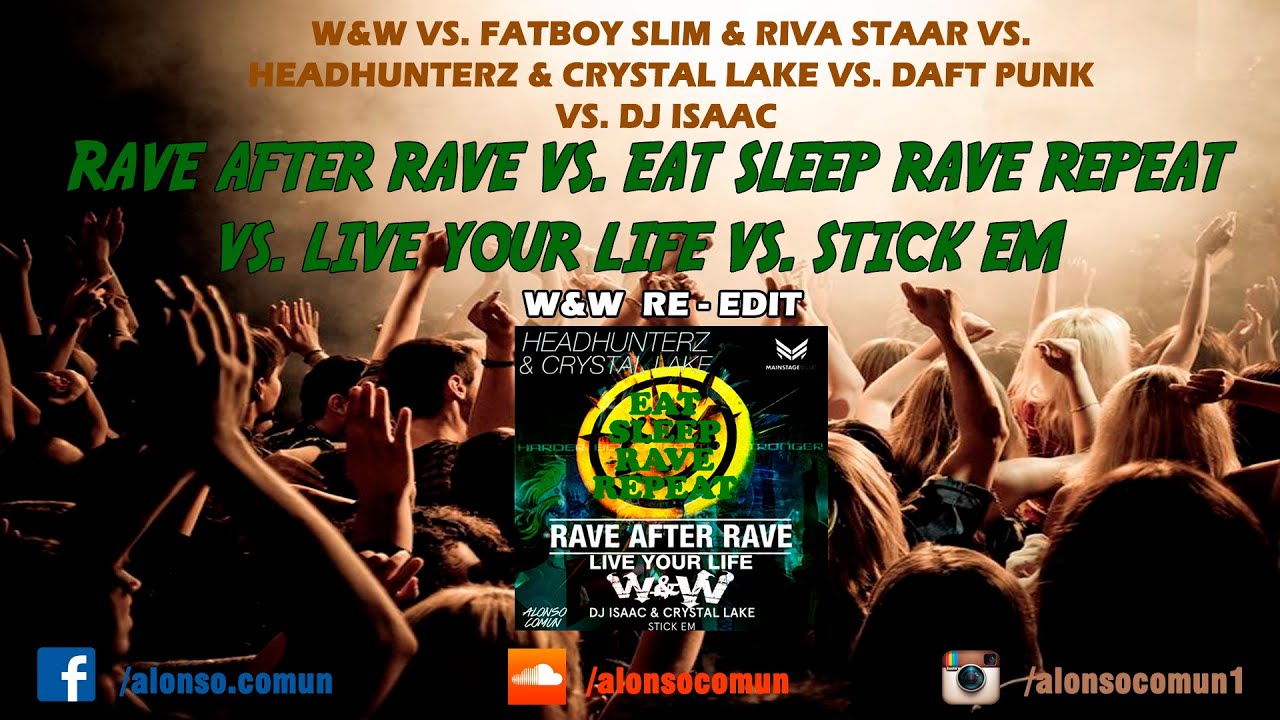 Rave After Rave vs. Eat Sleep Rave Repeat vs. Live Your Life vs. HBFS ...