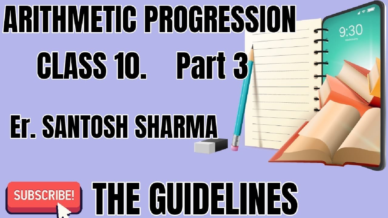 ARITHMETIC PROGRESSION CLASS X SANTOSH SHARMA THE GUIDELINES - YouTube