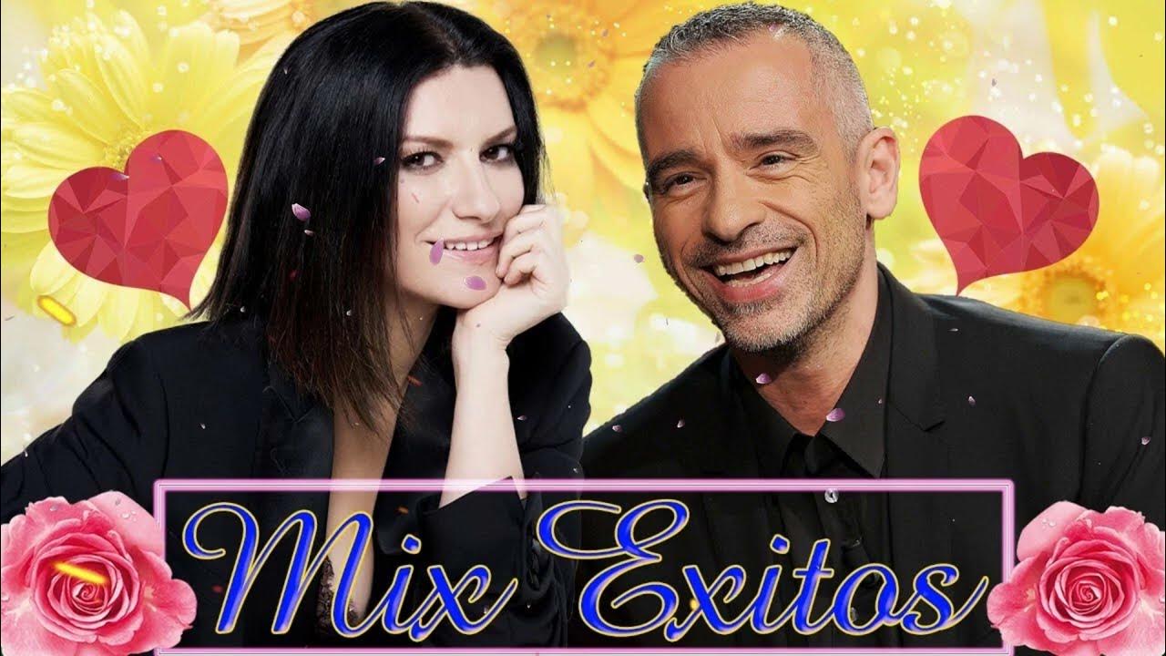 Laura Pausini Eros Ramazzotti Éxitos Sus Mejores RomanticÁs Mix Mix