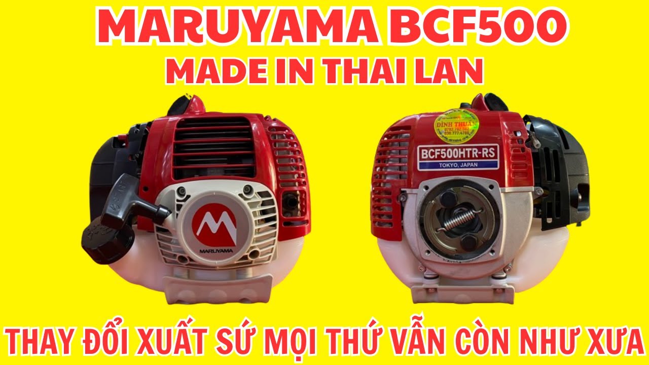MARUYAMA BCF 500 MADE IN THAILAN CHỈ LÀ THAY ĐỔI XUẤT SỨ THÔI MỌI CHI ...
