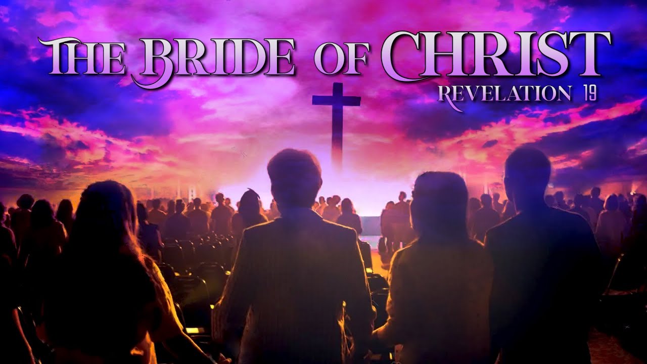Revelation 19 The Bride of Christ - YouTube