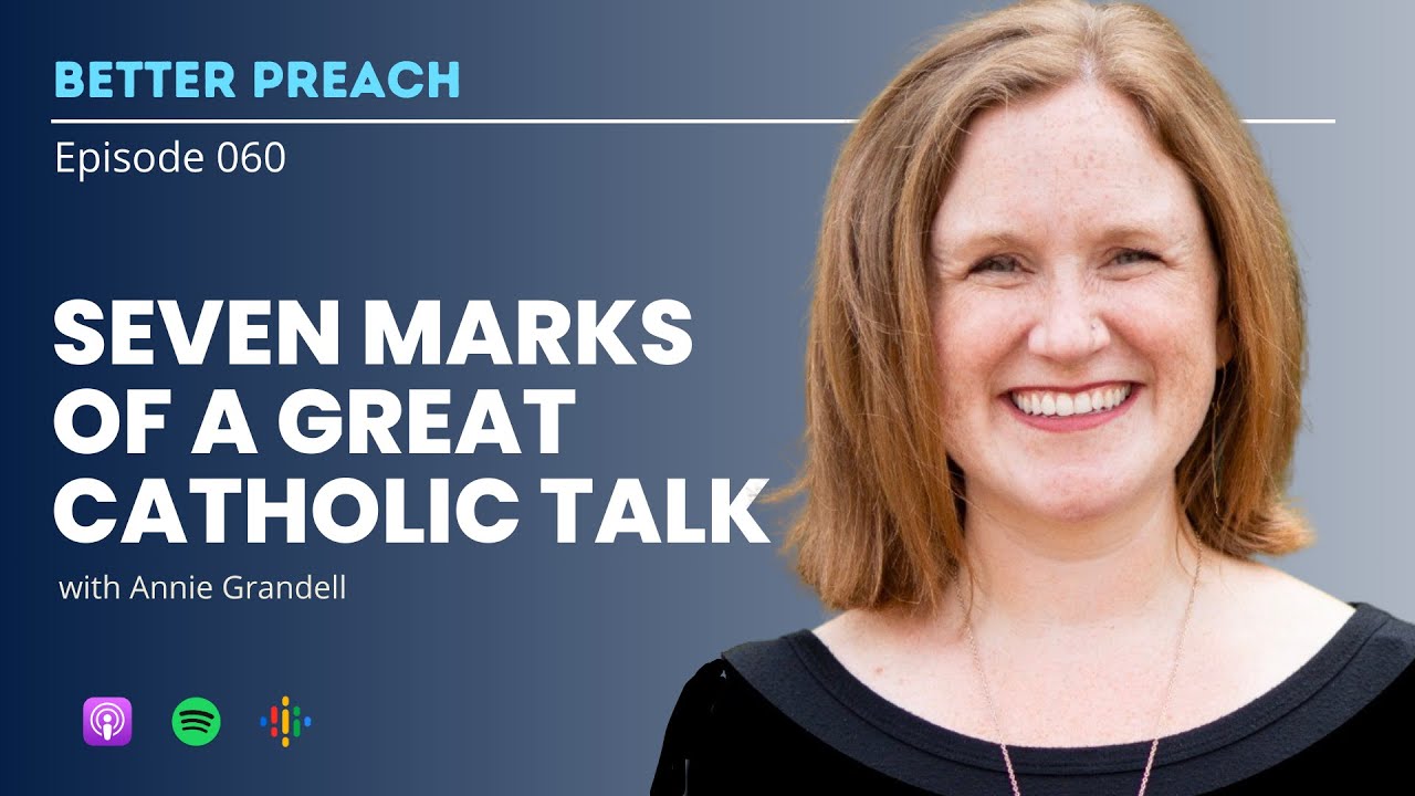 60. Seven Marks of a Great Catholic Talk with Annie Grandell // Better ...