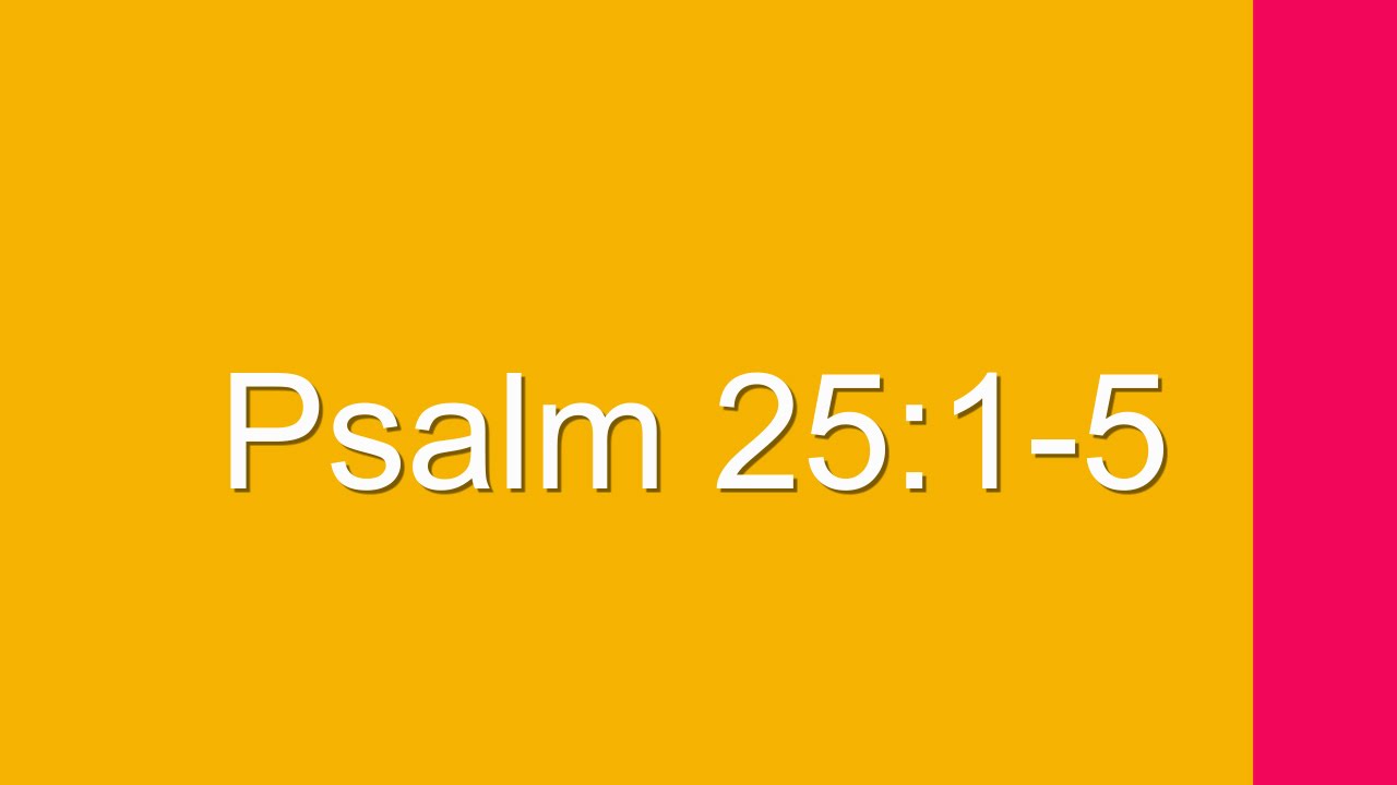 Psalms 25 1 5 YouTube psalms-25-1-5-youtube