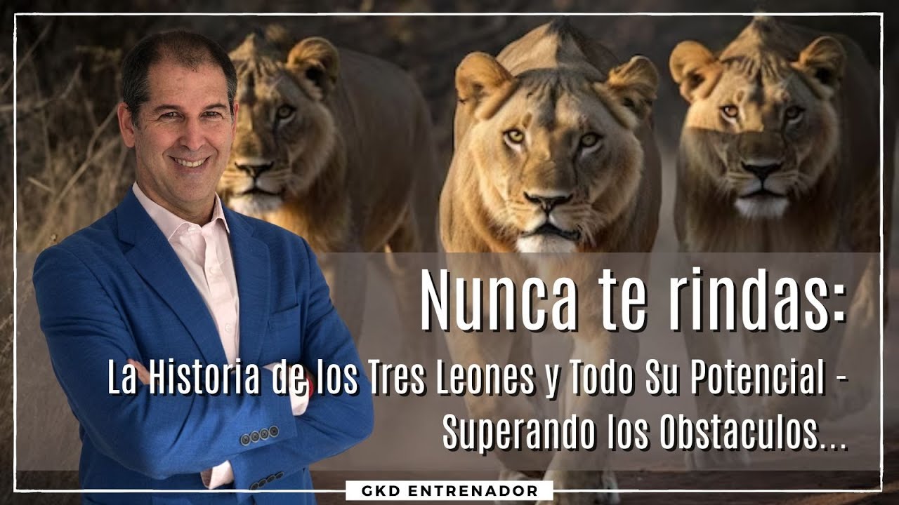 Ep. 18 - Nunca te rindas: La Historia de los Tres Leones y Todo Su ...