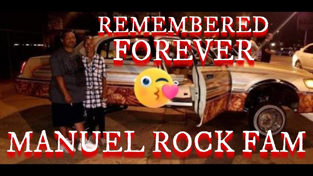 RIP MANUEL ROCK FAM 4 EVER - YouTube