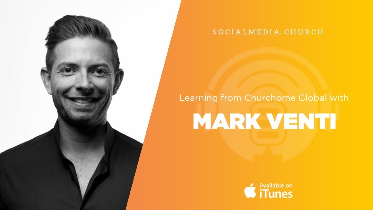Learning from Churchome Global with Mark Venti: Podcast 277 - YouTube