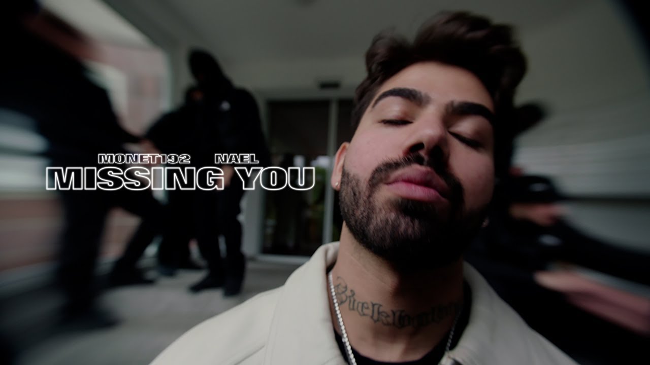 Monet192 – Missing You (feat. Nael) (Official Music Video) [Prod. by ...