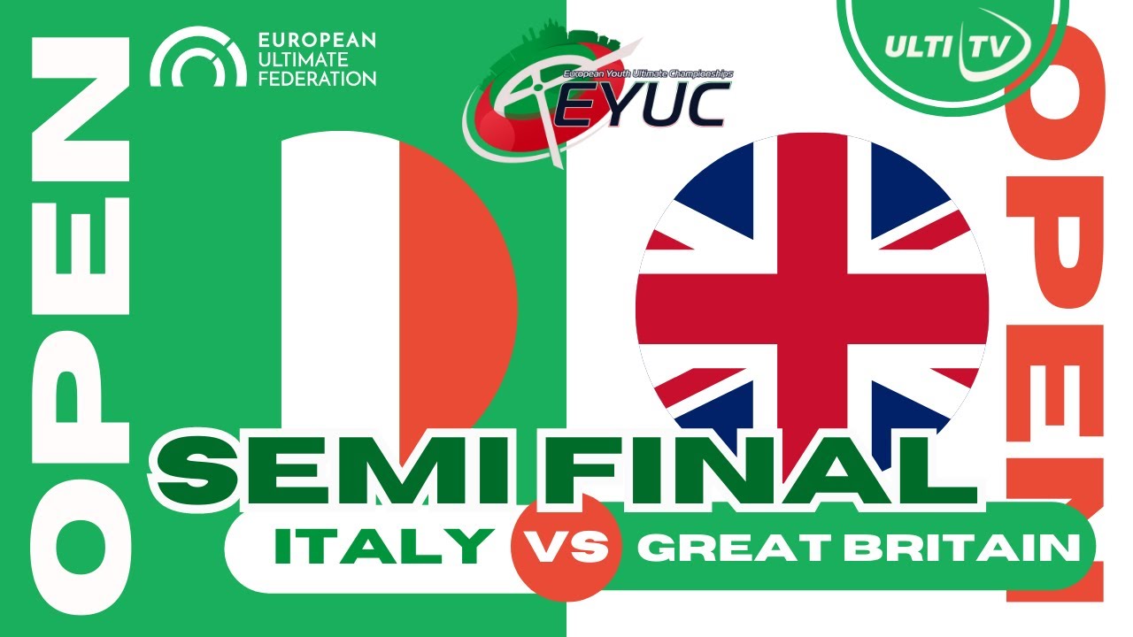 Italy vs Great Britain — OPEN Semi Final — European Youth Ultimate ...