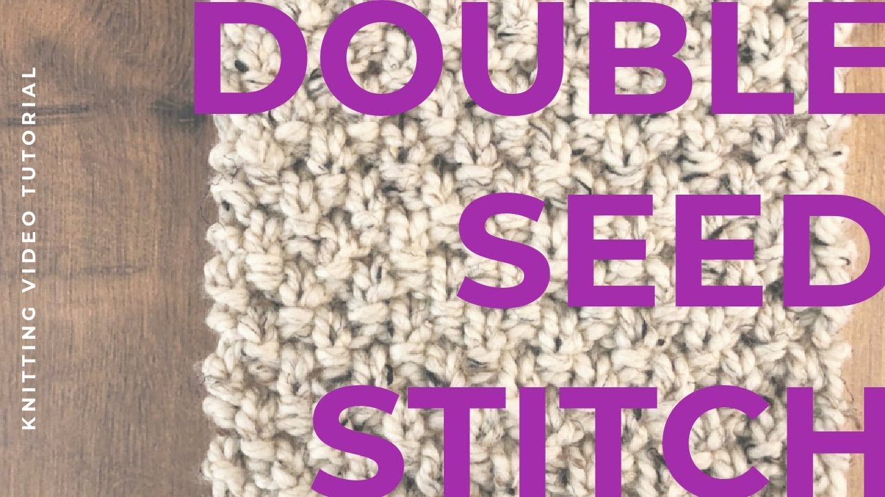 How To Knit Double Seed Stitch Flat And In The Round Knitting Video ...