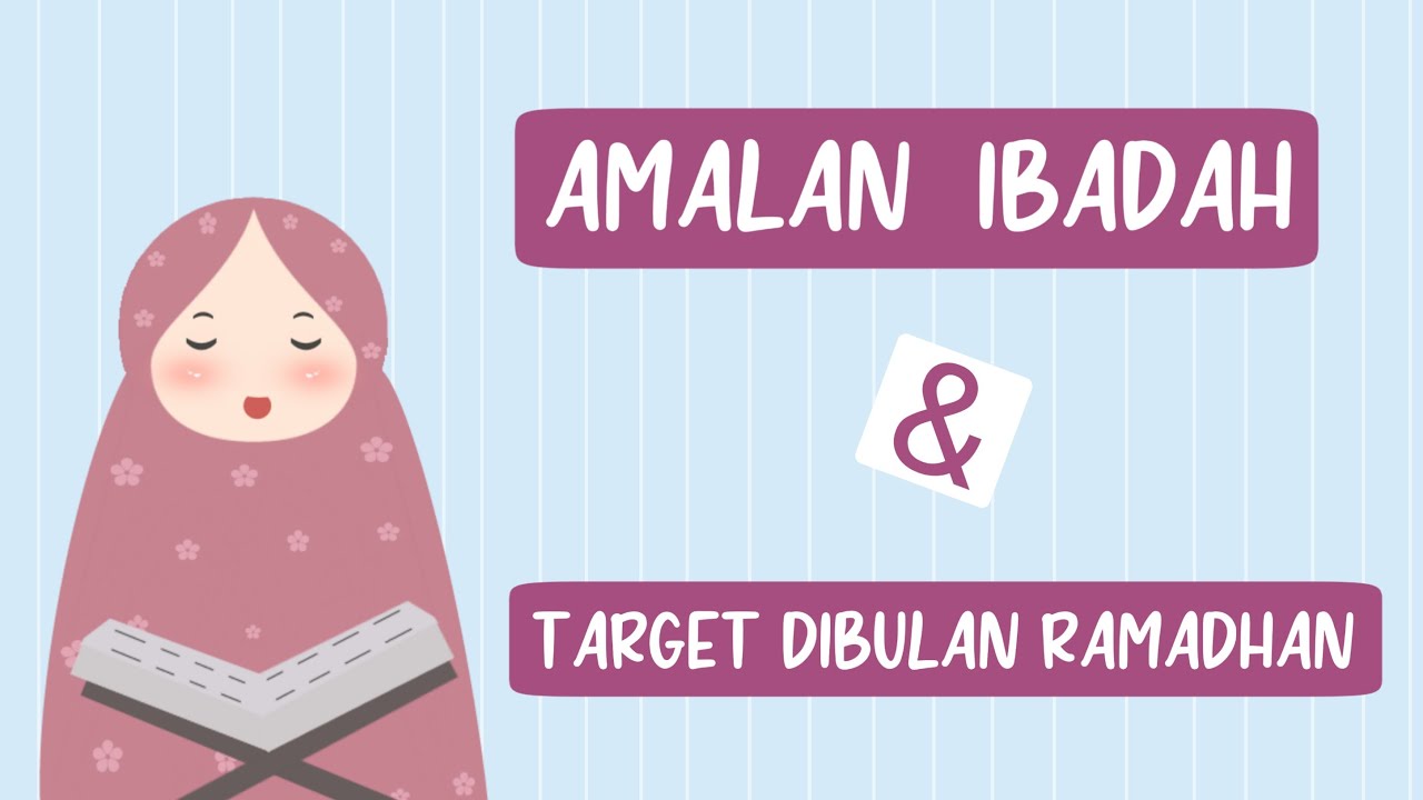 AMALAN & TARGET IBADAH DIBULAN RAMADHAN - YouTube
