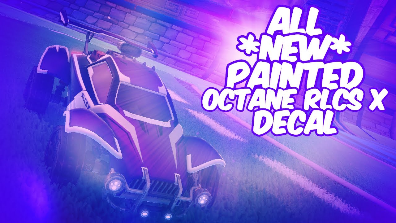 ALL *NEW* PAINTED OCTANE RLCS X DECAL! (Rocket League New Fan Rewards ...
