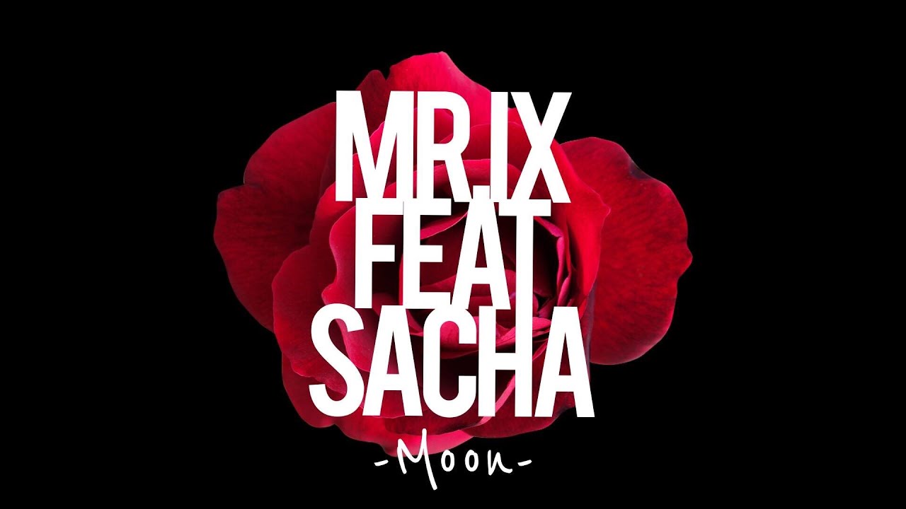 Mr. Ix feat Sacha - Moon - YouTube