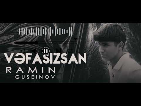vəfasızsan Ramin guseinov (MUZİK🎙️🎧