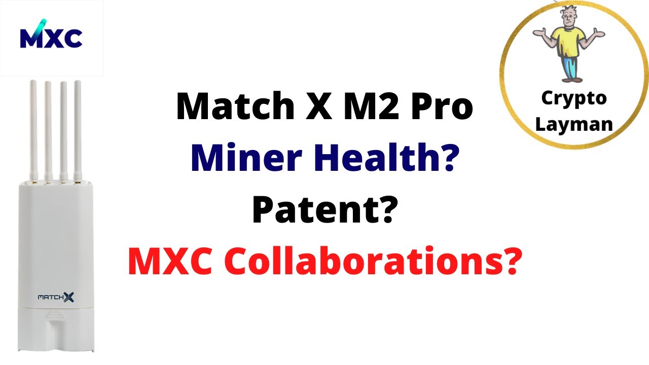 MXC Match X M2 Pro Miner Health, Patent and collaborations - YouTube
