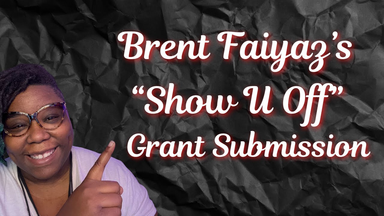 Brent Faiyaz’s “Show U Off” Grant Submissin - YouTube