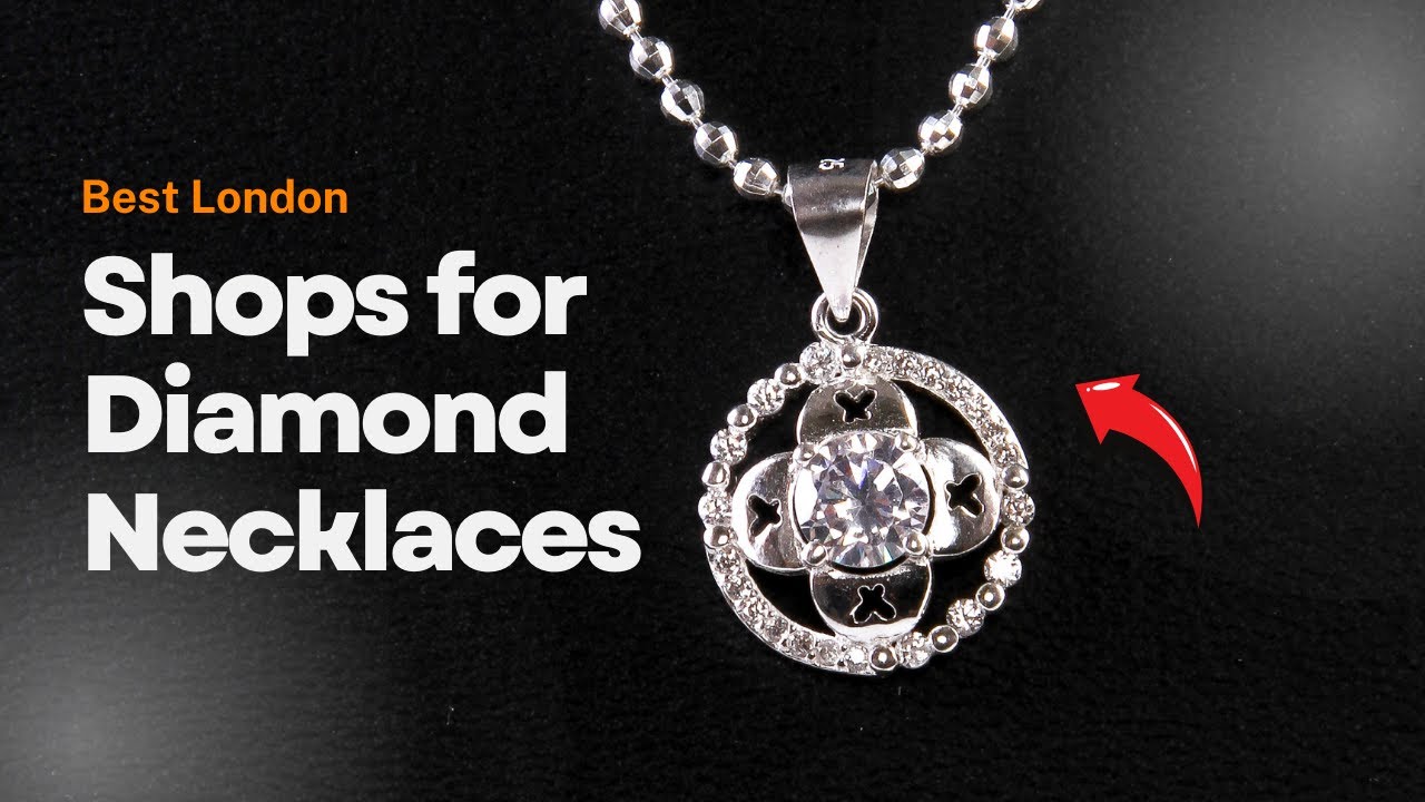 10 Best Diamond Necklace Stores in London - YouTube