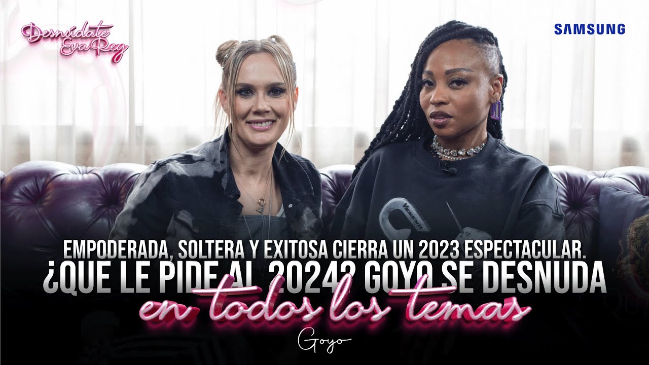 Goyo | Desnúdate con Eva - YouTube