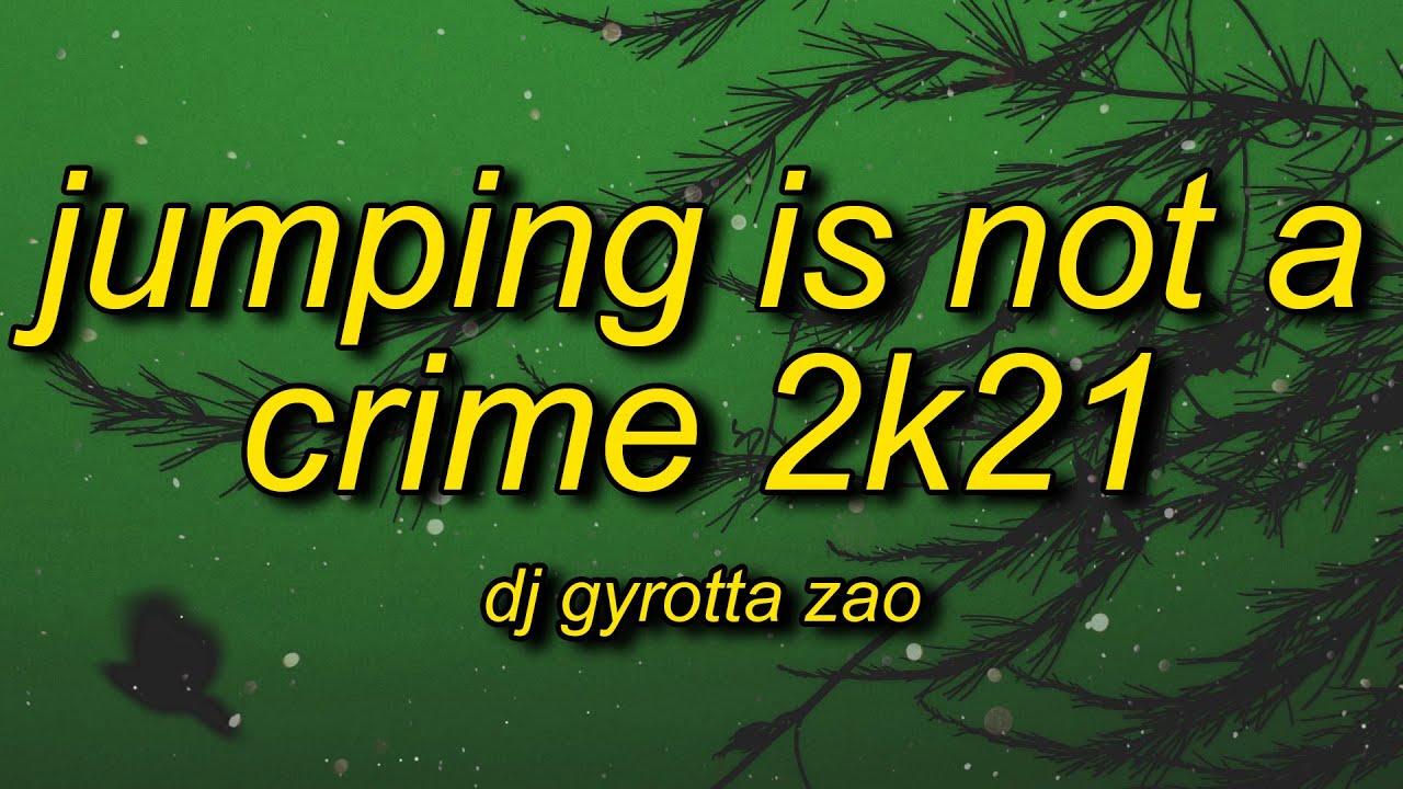 DJ GYROTTA ZAO - JUMPING IS NOT A CRIME 2K21 (sped up) - YouTube