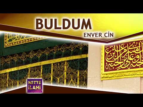 Buldum İlahisi I Enver Cin I Nette İlahi