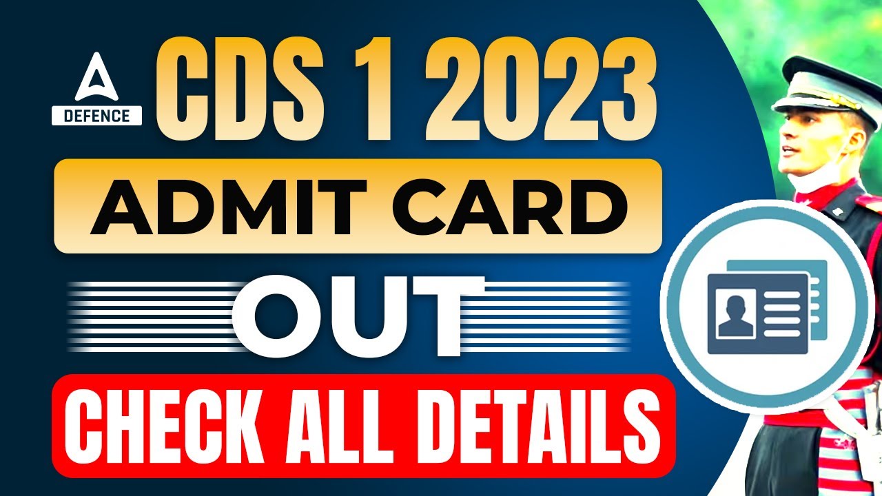 CDS 1 2023 ADMIT CARD OUT CHECK ALL DETAILS | CDS ADMIT CARD 2023 - YouTube