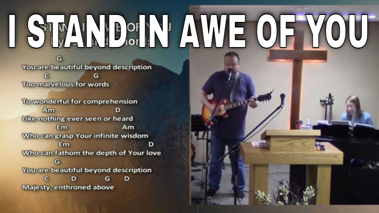 I Stand In Awe Of You - Praise and Worship song with lyrics and chords ...