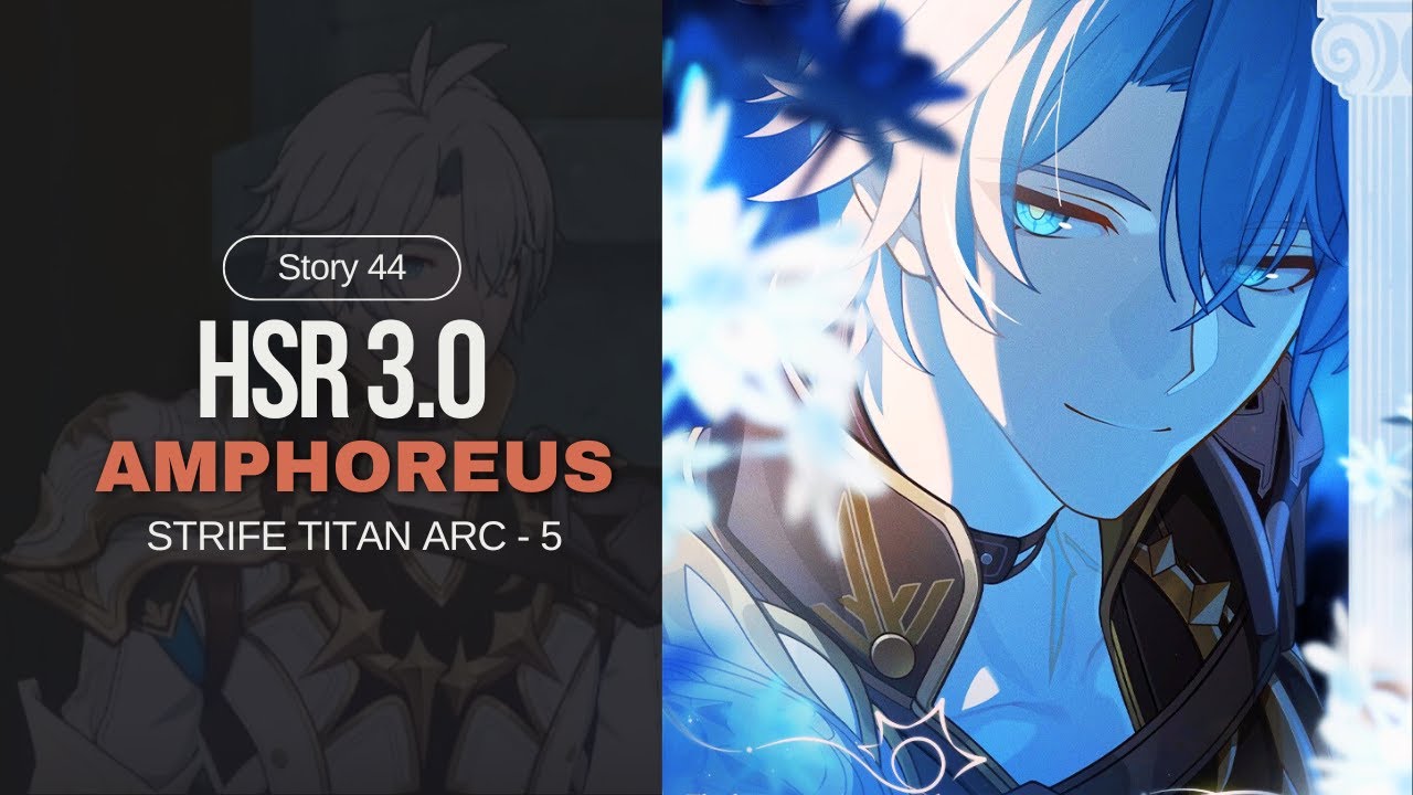 HSR 3.0 [EN Dub] Story 44 - Amphoreus - Strife Titan Arc - 5 - YouTube