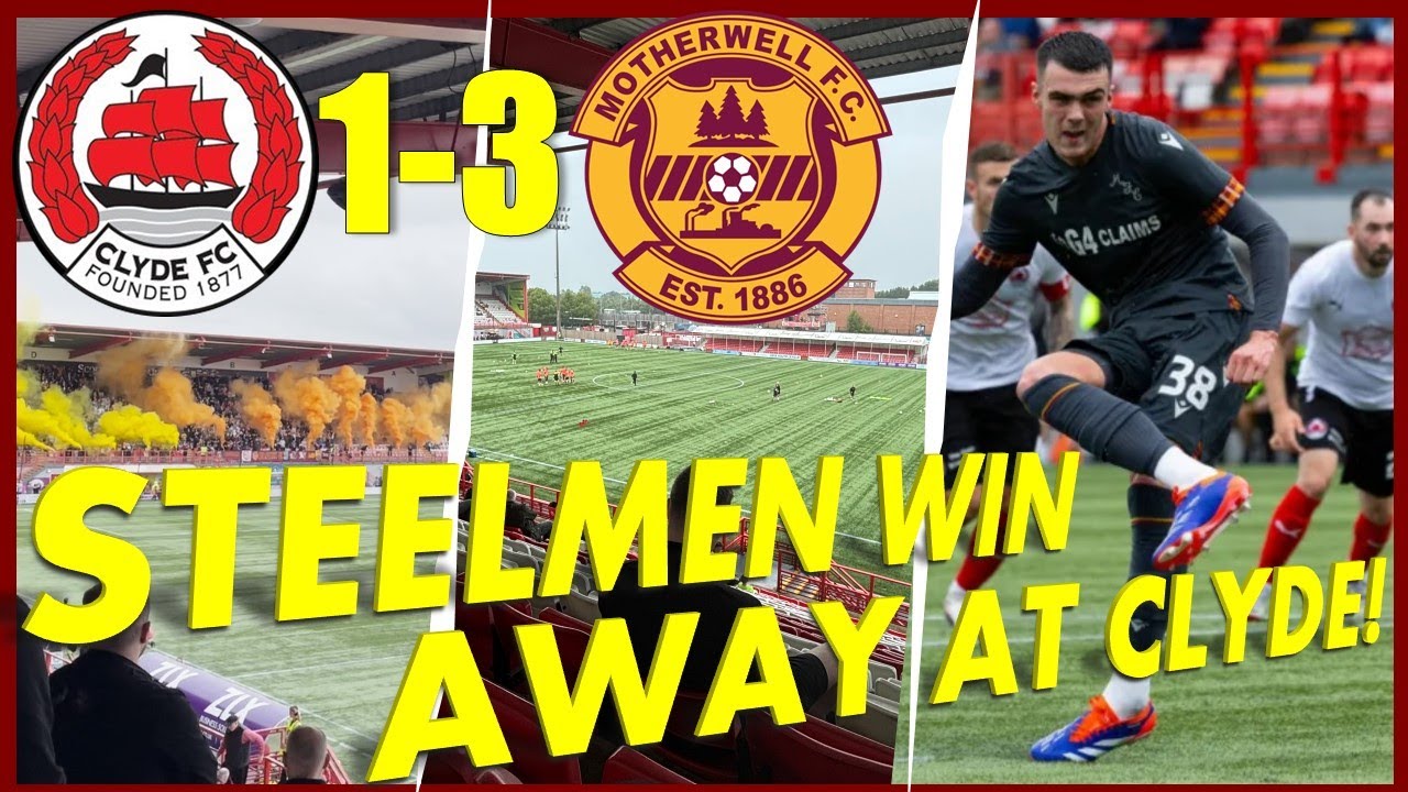 CLYDE 1-3 MOTHERWELL | VLOG | STEELMEN WIN AWAY TO CLYDE! - YouTube