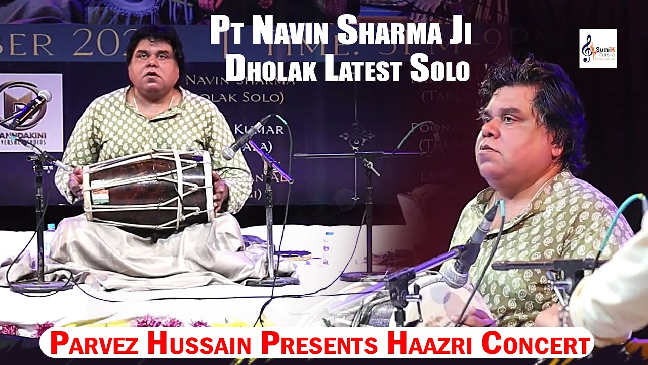 Pt Navin Sharma Ji Dholak Latest Solo - Parvez Hussain Presents Haazri ...