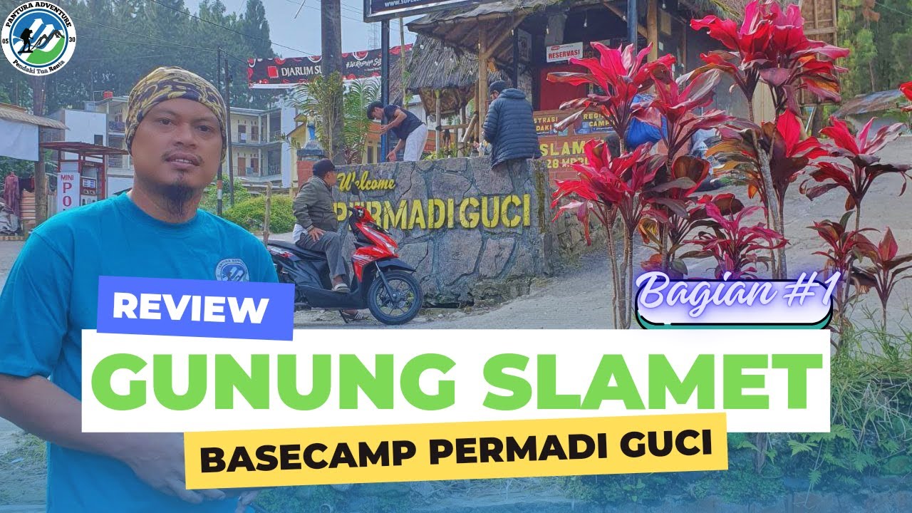 Review jalur Pendakian Gunung Slamet Via Guci || bagian 1|| Pantura ...