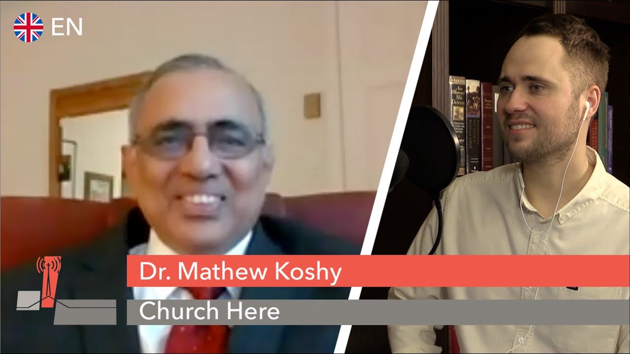 Church Here: Dr. Mathew Koshy / Pandemic in India, why we won’t ...