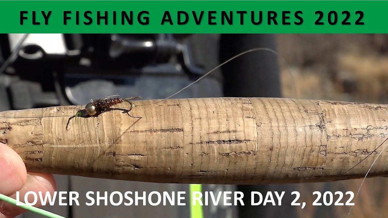 NEW SERIES "FLY FISHING ADVENTURES 2022" Day 2 to Lower Shoshone River ...