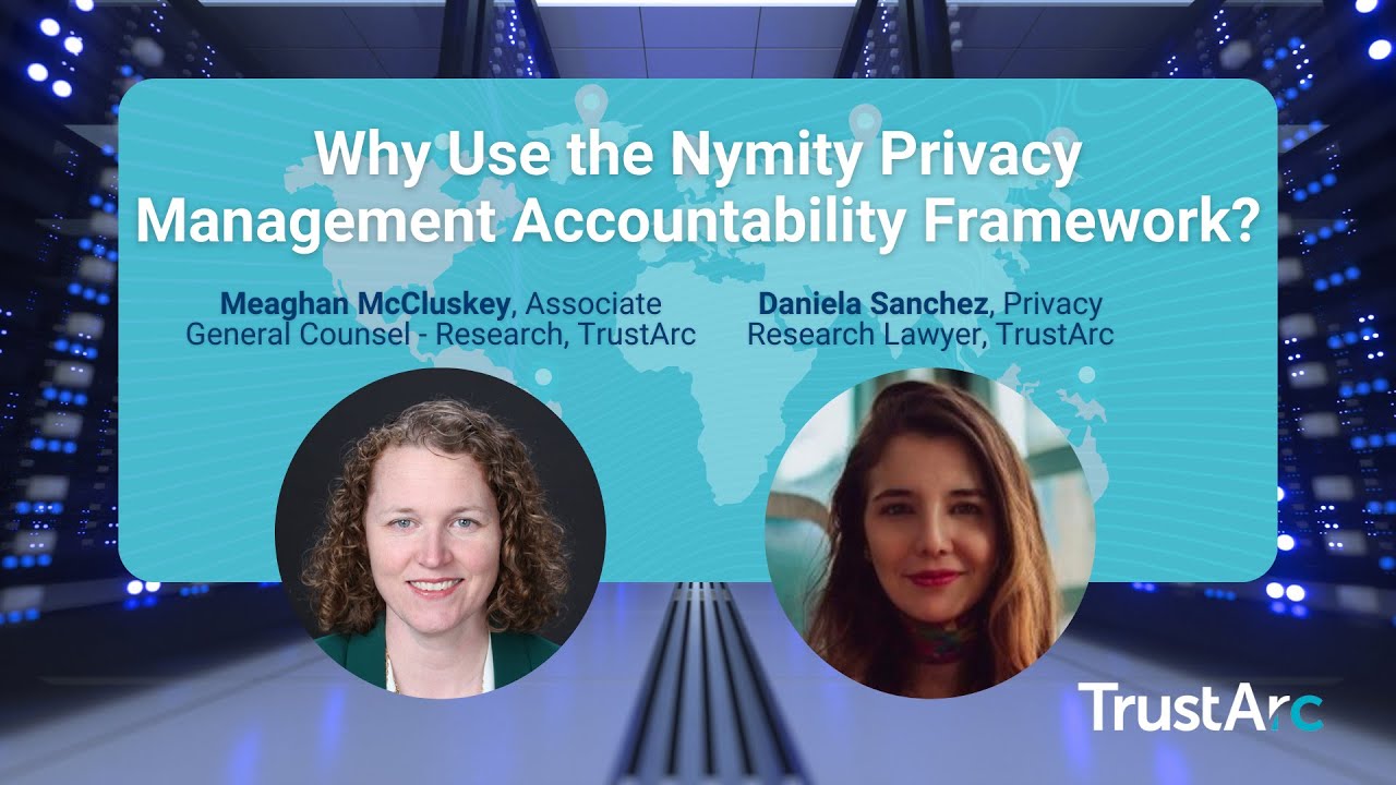 Why the Nymity Privacy Management and Accountability Framework (PMAF ...