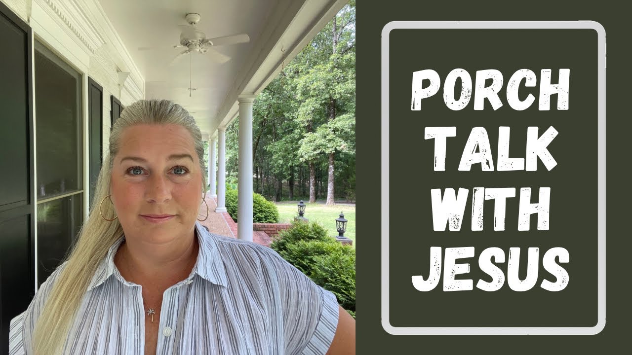 Porch Talk with Jesus | The Word of God 📖 - YouTube
