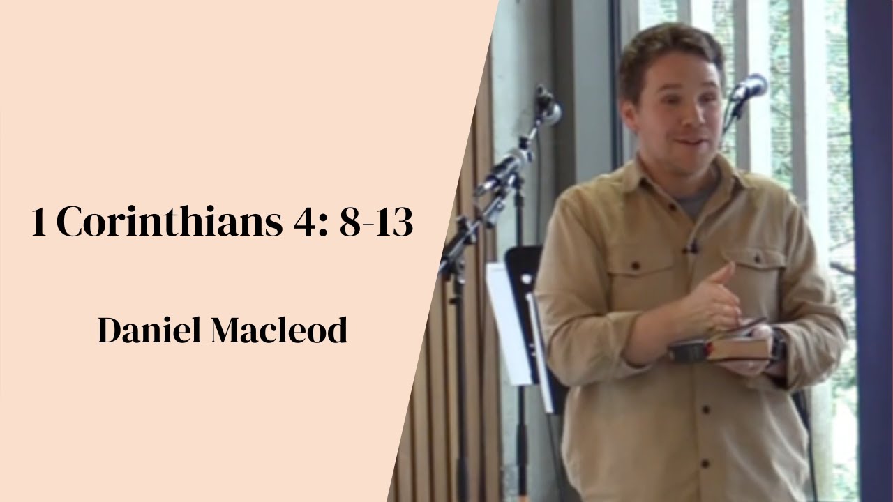 Living According to the Gospel | Daniel Macleod | 1 Corinthians 4: 8 ...
